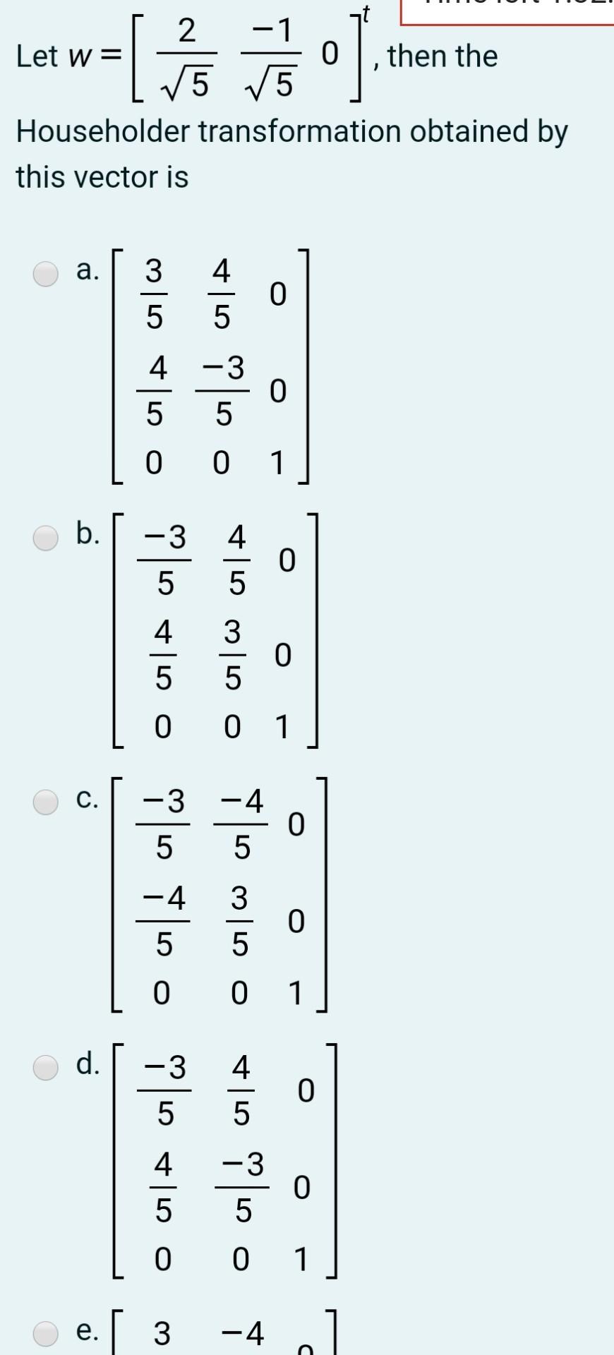 Solved -1 Let w= [; 75 then the 5 Householder transformation | Chegg.com