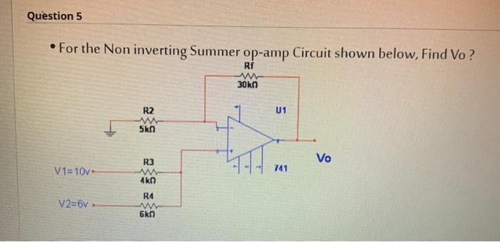 Solved Question 5 . For the Non inverting Summer op-amp | Chegg.com