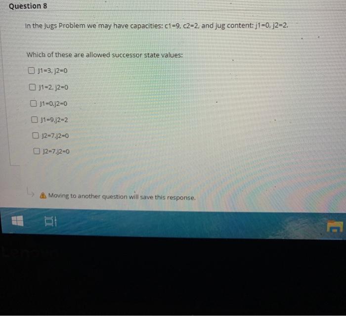 Solved Question 8 In the Jugs Problem we may have | Chegg.com