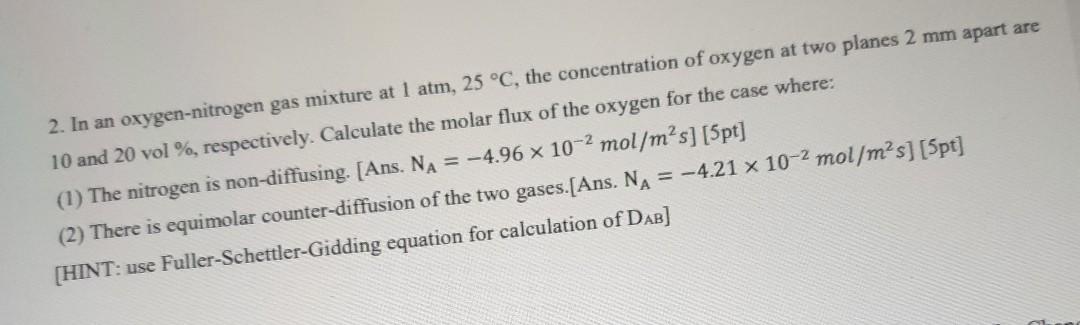 Solved 2. In an oxygen-nitrogen gas mixture at 1 atm, 25 °C, | Chegg.com