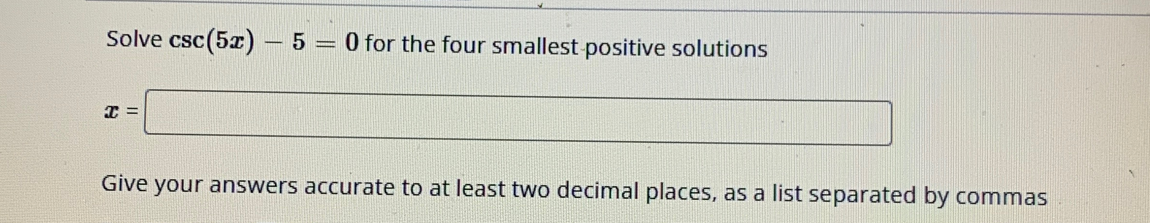 Solved Exercise 7.1Solve csc(5x)-5=0 ﻿for the four smallest | Chegg.com