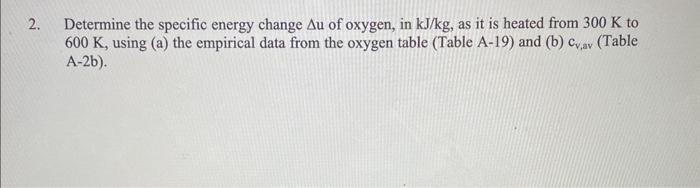 Solved Determine the specific energy change Δu of oxygen, in | Chegg.com
