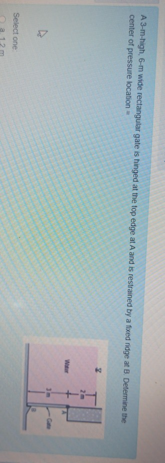 Solved A 3-m-high, 6-m wide rectangular gate is hinged at | Chegg.com