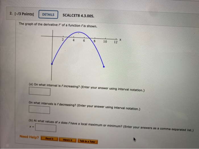 Solved 2. (-/3 Points] DETAILS SCALCET8 4.3.005. The graph | Chegg.com