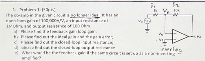 £2 R₁ 1k V 10k 1. Problem 1: (50pts) The op-amp in | Chegg.com