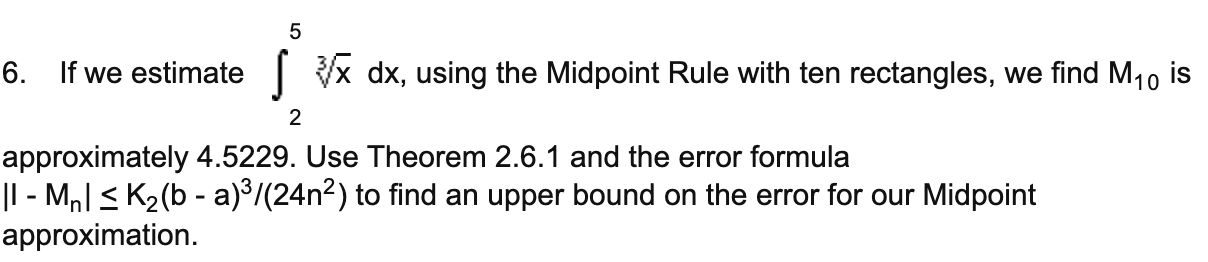 Solved If we estimate ∫25x3dx, ﻿using the Midpoint Rule with | Chegg.com