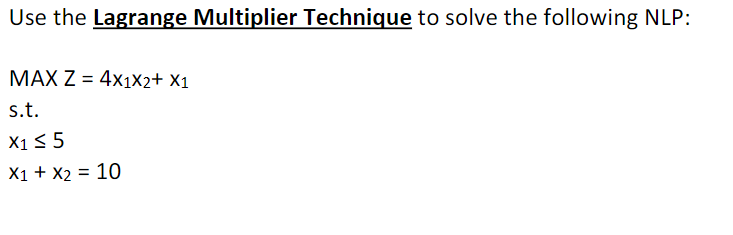 Solved Use the Lagrange Multiplier Technique to solve the | Chegg.com
