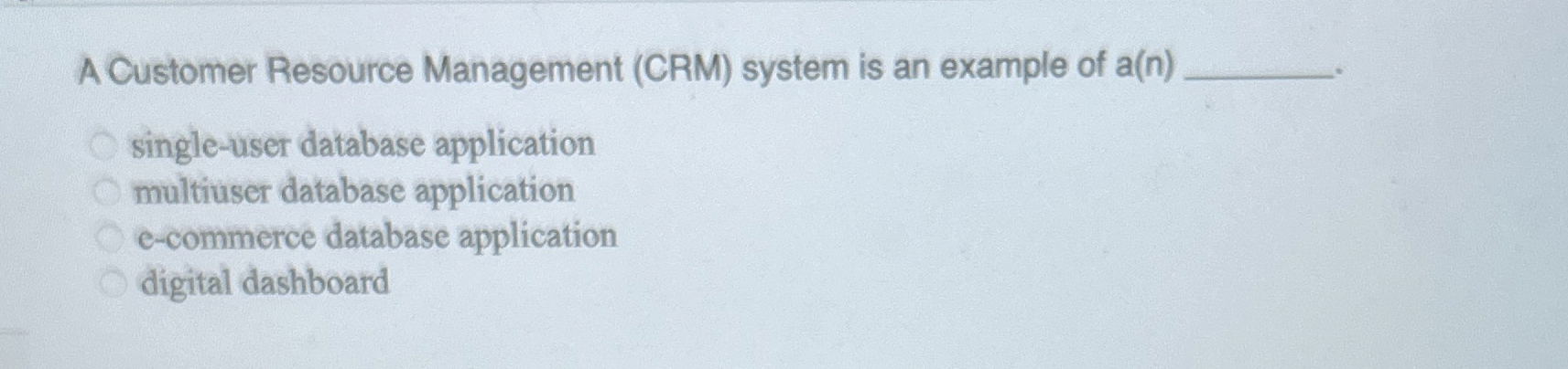 Solved A Customer Resource Management (CRM) ﻿system is an | Chegg.com