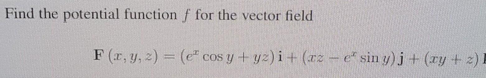 Solved Find the potential function f for the vector field | Chegg.com