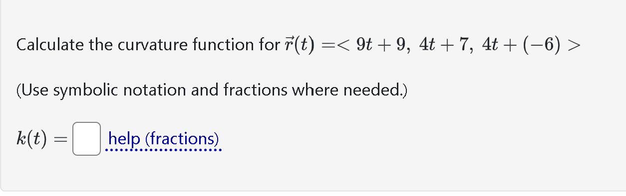 Solved Calculate the curvature function for | Chegg.com