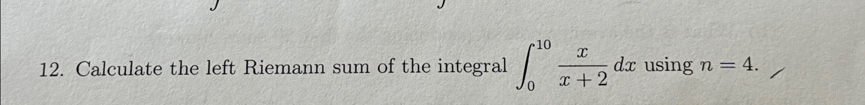 Solved Calculate the left Riemann sum of the integral | Chegg.com