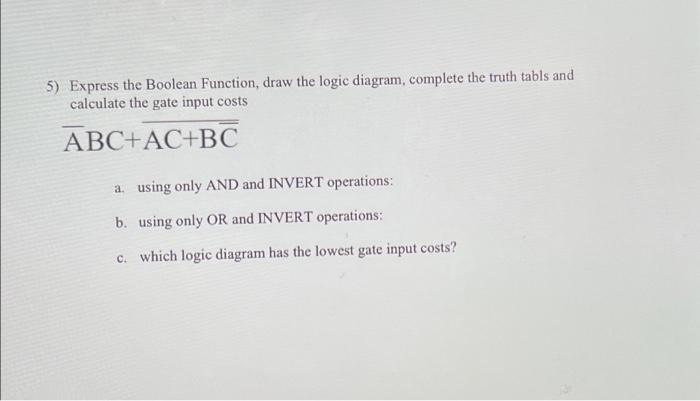 Solved 5) Express the Boolean Function, draw the logic | Chegg.com