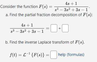 Solved Consider the function F(s)=4s+1s3-3s2+3s-1.a. ﻿Find | Chegg.com