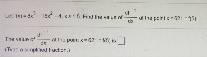 Solved Let f(x) = 8x3 - 15x² - 4, X2 1.5. Find the value of | Chegg.com