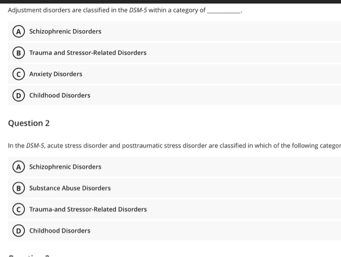 Solved Adjustment disorders are classified in the DSM-5 | Chegg.com