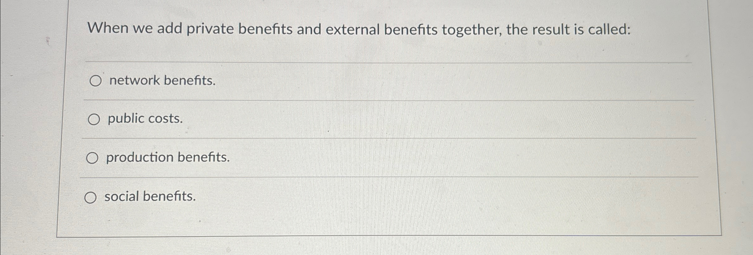 Solved When we add private benefits and external benefits | Chegg.com