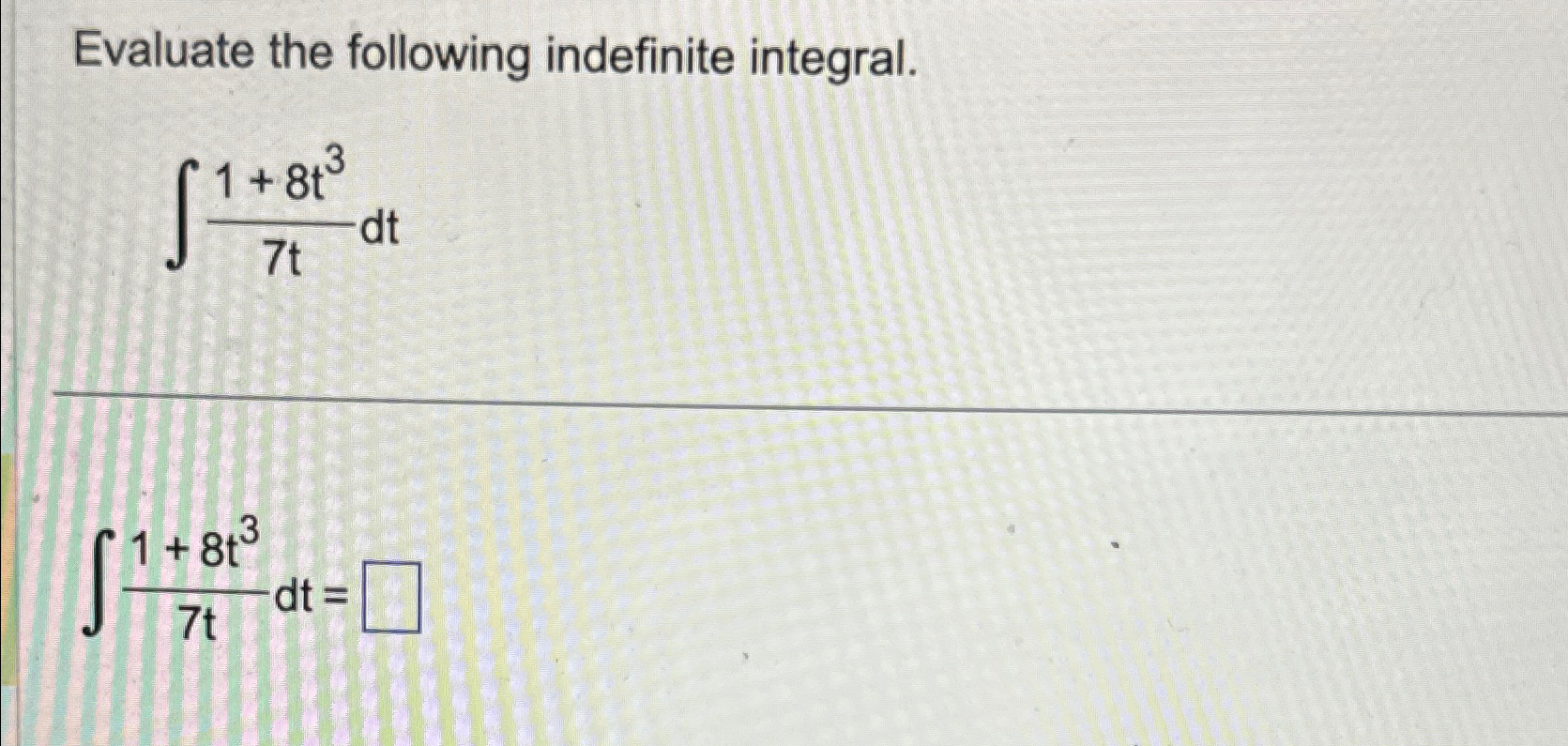 Solved Evaluate the following indefinite | Chegg.com