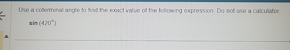Solved Use a coterminal angle to find the exact value of the | Chegg.com