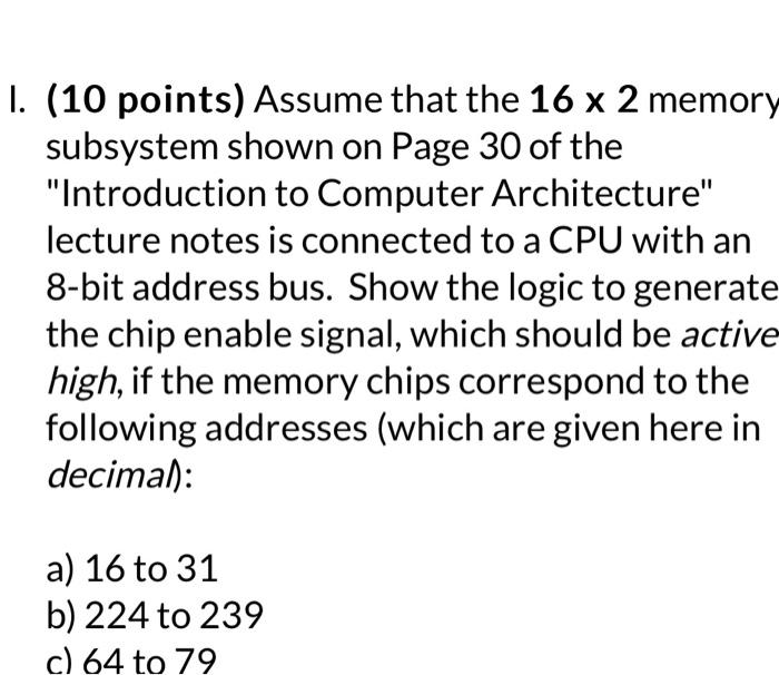 Solved (10 points) Assume that the 16×2 memor subsystem | Chegg.com
