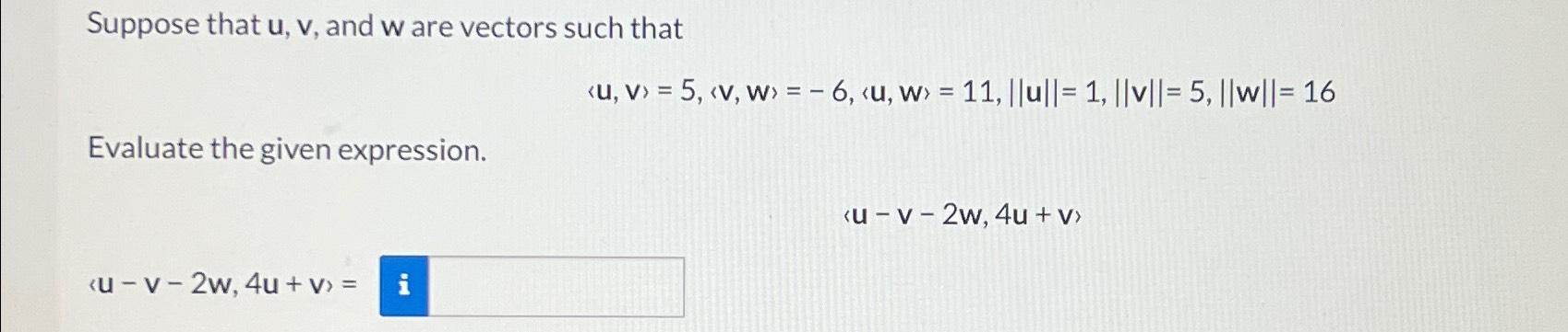 Solved Suppose that u,v, ﻿and w ﻿are vectors such | Chegg.com
