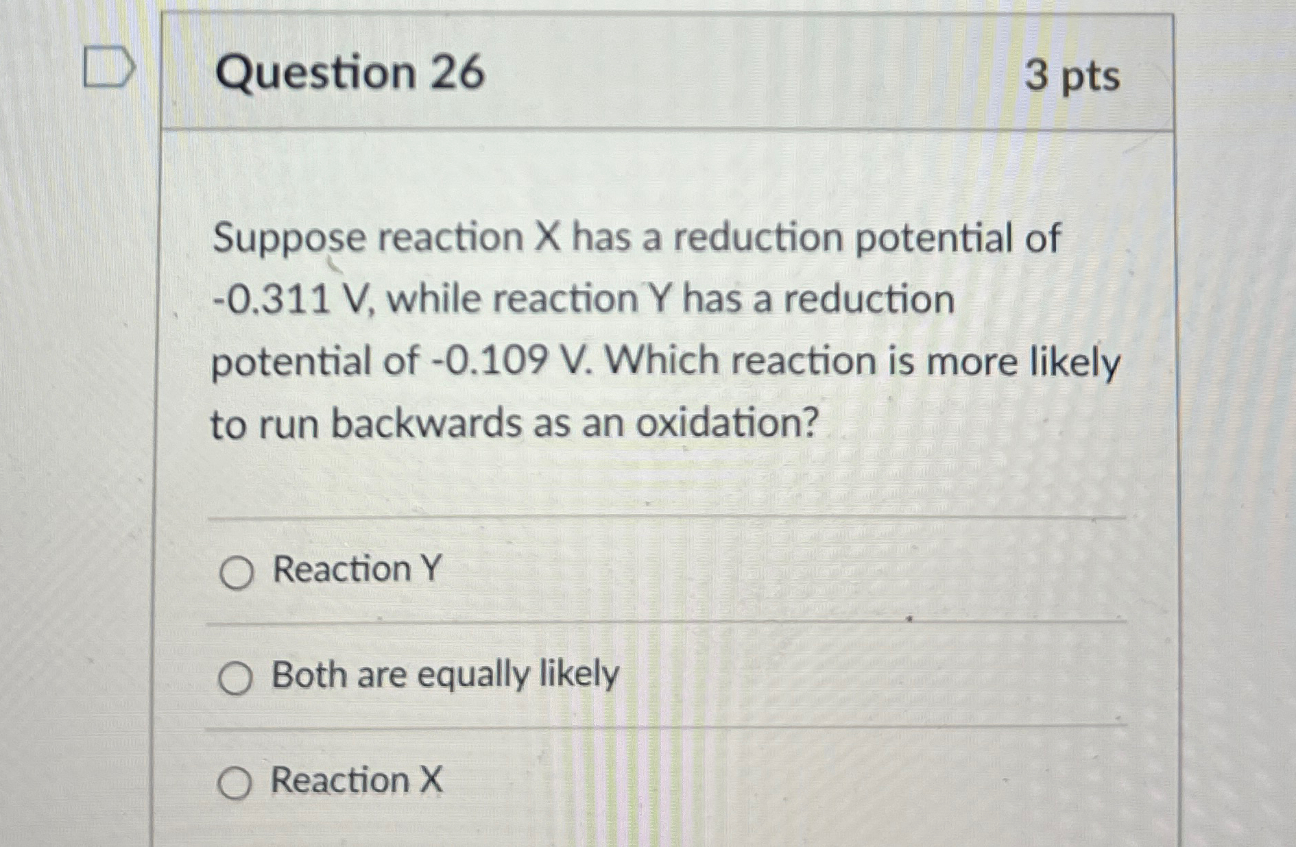 Solved Question 263 ﻿ptsSuppose reaction x ﻿has a reduction | Chegg.com