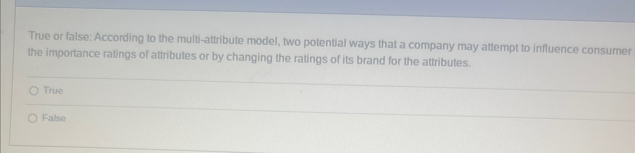 Solved True or false: According to the multi-attribute | Chegg.com