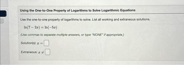 Solved Using the One-to-One Property of Logarithms to Solve | Chegg.com