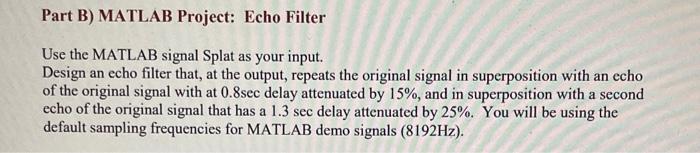 Solved Part B Matlab Project Echo Filter Use The Matlab 