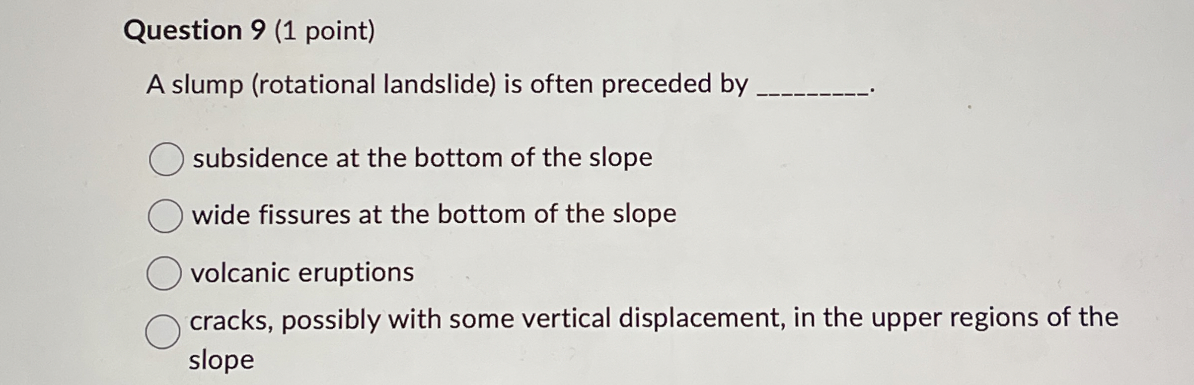 Solved Question 9 (1 ﻿point)A slump (rotational landslide) | Chegg.com