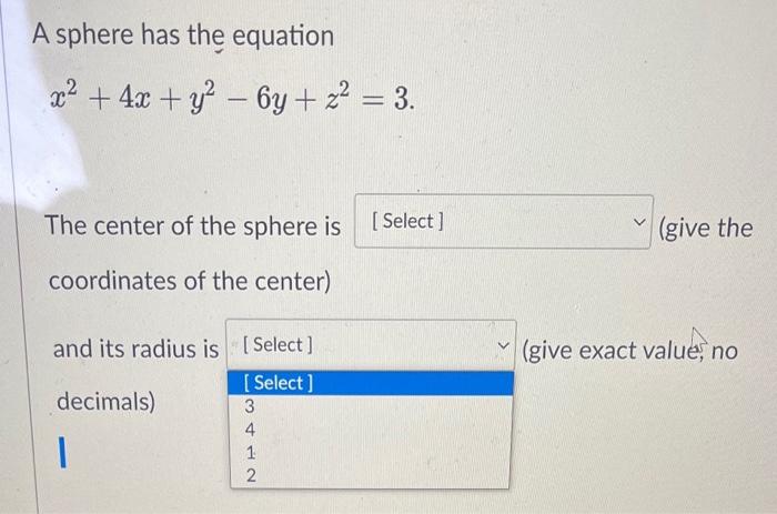 Solved A sphere has the equation x2+4x+y2−6y+z2=3 The center | Chegg.com