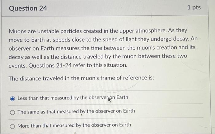 Solved Question 24 1 pts Muons are unstable particles | Chegg.com