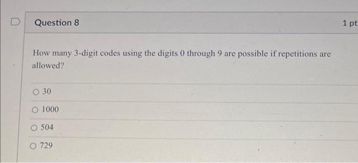 Solved D Question 8 1 pt How many 3-digit codes using the | Chegg.com