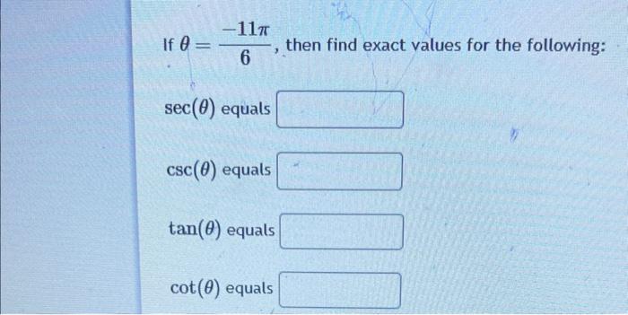 Solved If θ=6−11π, then find exact values for the following: | Chegg.com