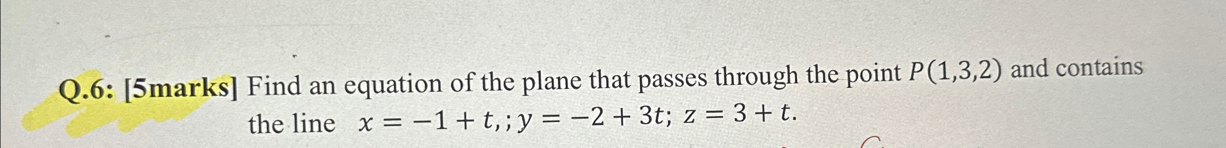 Solved Q.6: [5marks] ﻿Find an equation of the plane that | Chegg.com