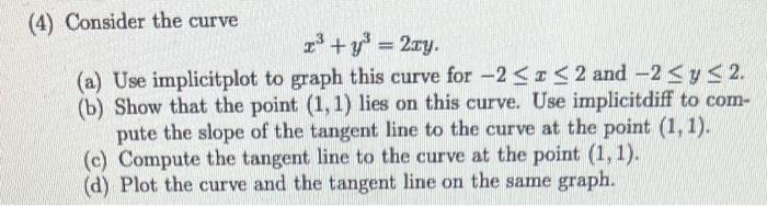 Solved (4) Consider the curve x3+y3=2xy. (a) Use | Chegg.com