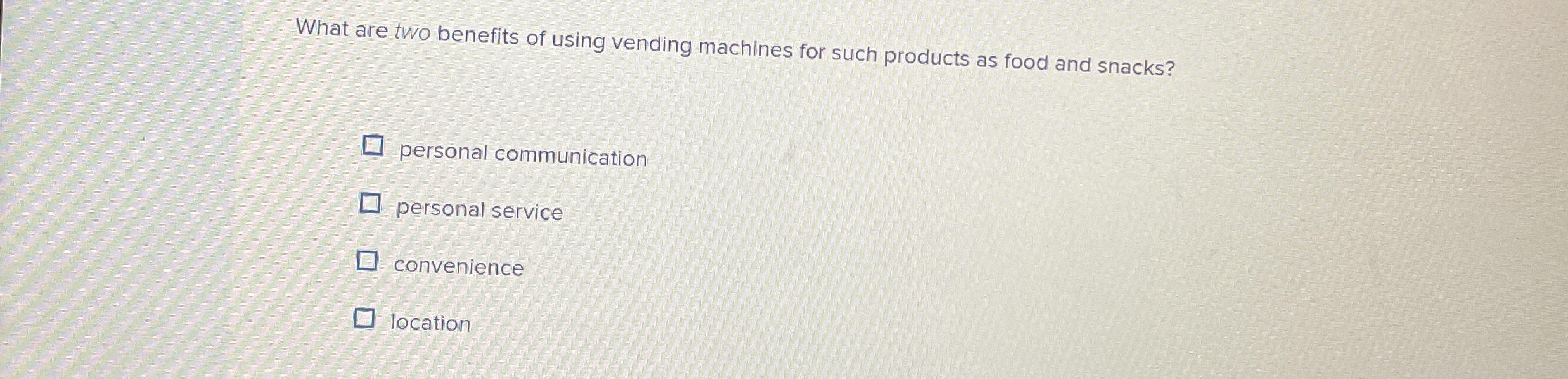 Solved What are two benefits of using vending machines for | Chegg.com