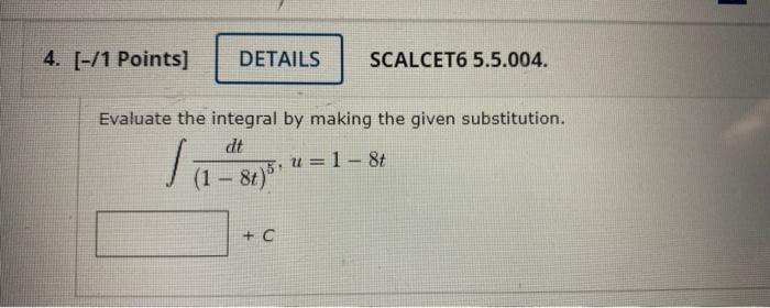 Solved 1 4. [-/1 Points] DETAILS SCALCET6 5.5.004. Evaluate | Chegg.com