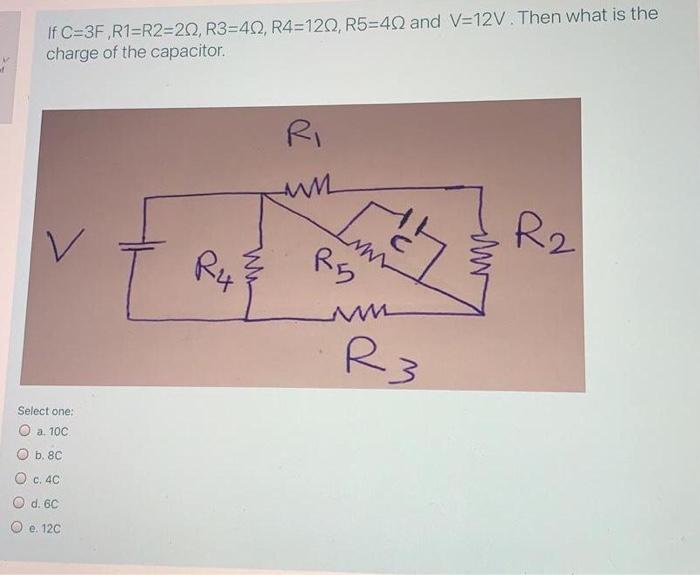 Solved If C=3F,R1=R2=222, R3=402, R4=120, R5=40 and V=12V. | Chegg.com