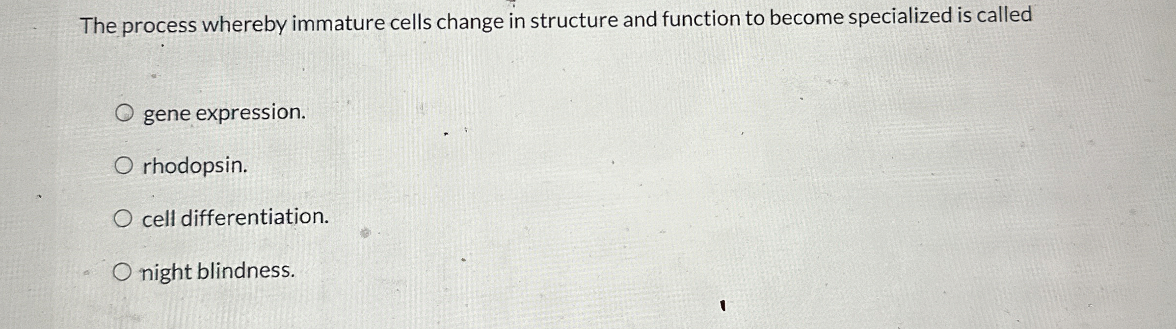 Solved The process whereby immature cells change in | Chegg.com