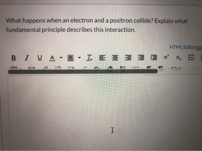 Solved What happens when an electron and a positron collide? | Chegg.com