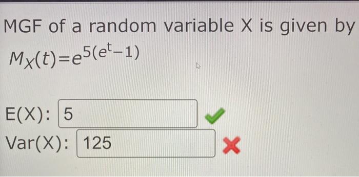 Mgf Of A Random Variable X Is Given By Mxte5et−1 