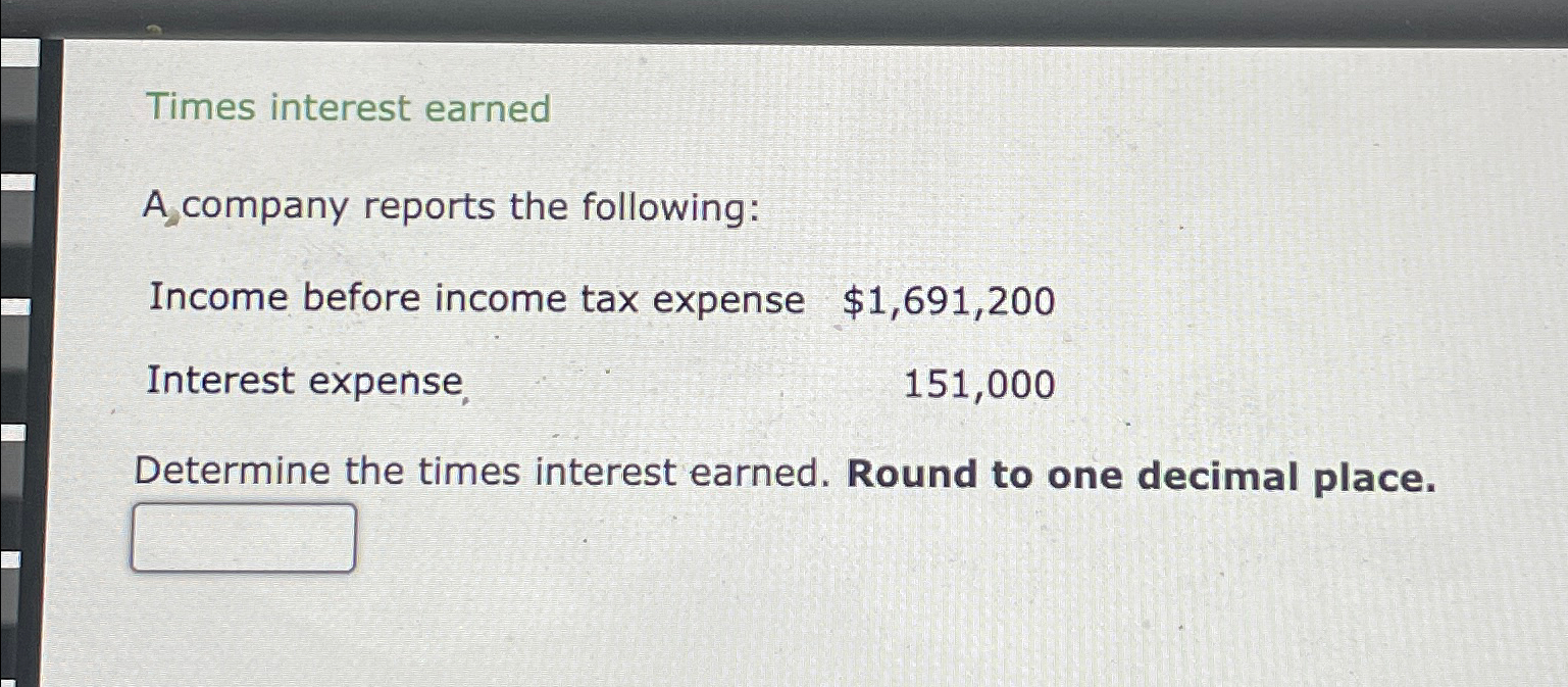 Solved Times interest earnedA company reports the | Chegg.com