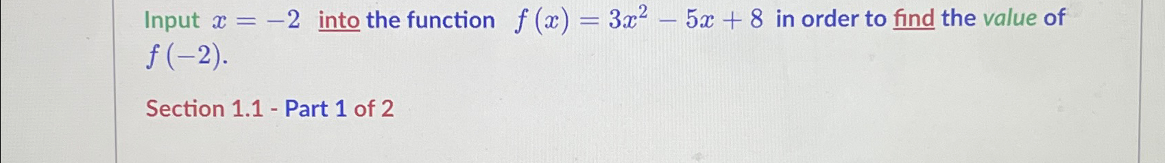 Solved Input x=-2 ﻿into the function f(x)=3x2-5x+8 ﻿in order | Chegg.com