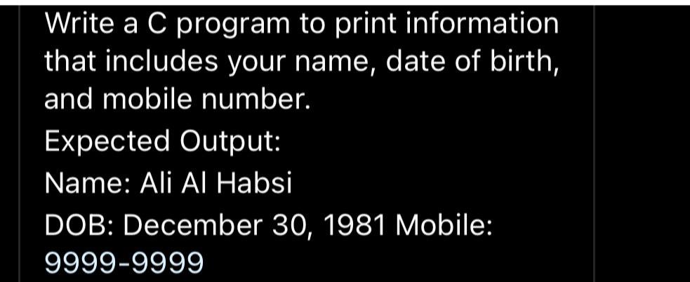 Solved Write a C program to print information that includes | Chegg.com