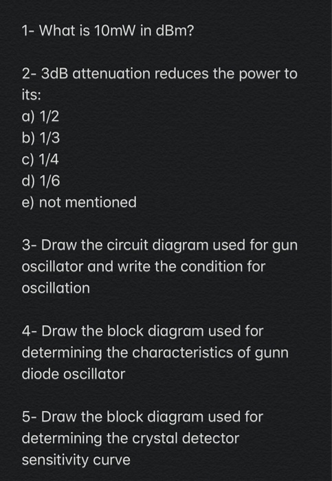 Solved 1- What is 10mW in dBm? 2- 3dB attenuation reduces | Chegg.com