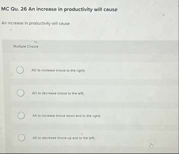 Solved MC Qu. 26 ﻿An increase in productivity will causeAn | Chegg.com