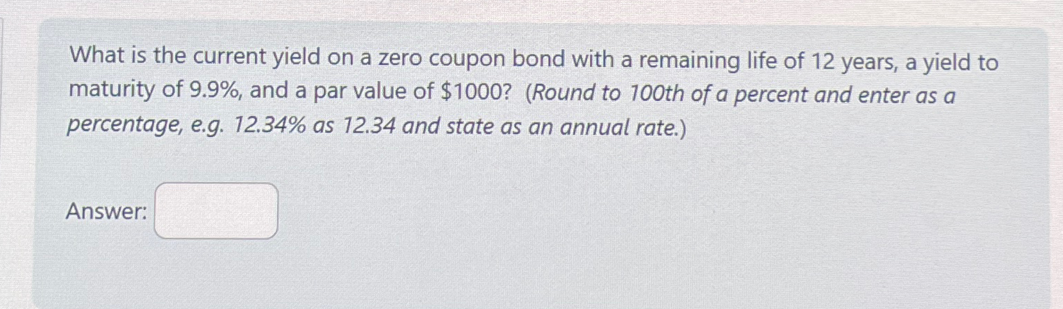 Solved What is the current yield on a zero coupon bond with | Chegg.com