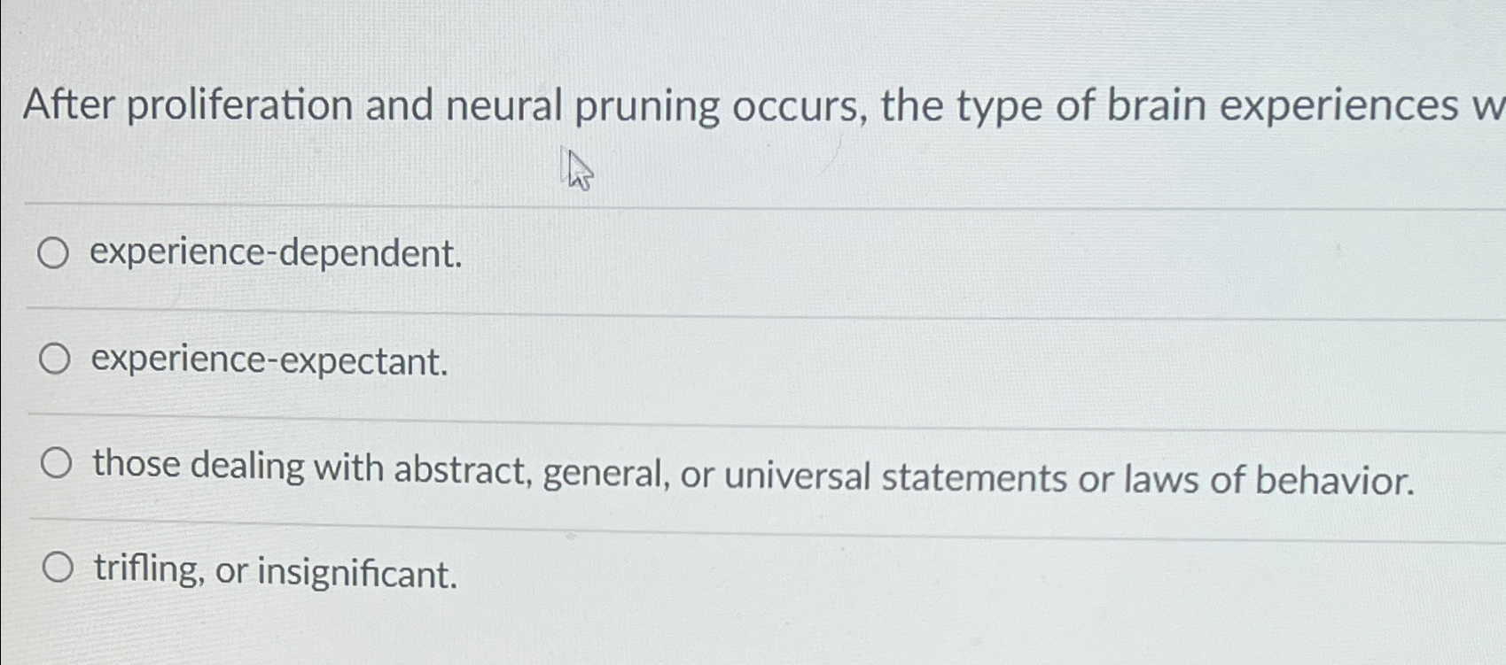 Solved After proliferation and neural pruning occurs, the | Chegg.com