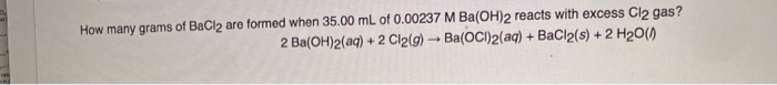 Solved How many grams of BaCl2 are formed when 35.00 mL of | Chegg.com