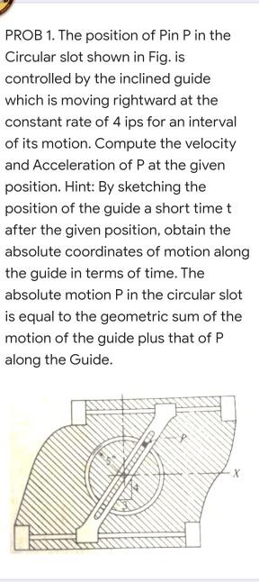 Solved PROB 1. The position of Pin P in the Circular slot | Chegg.com